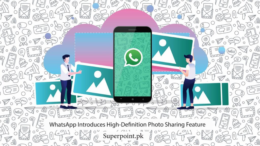 WhatsApp Introduces High-Definition Photo Sharing Feature.